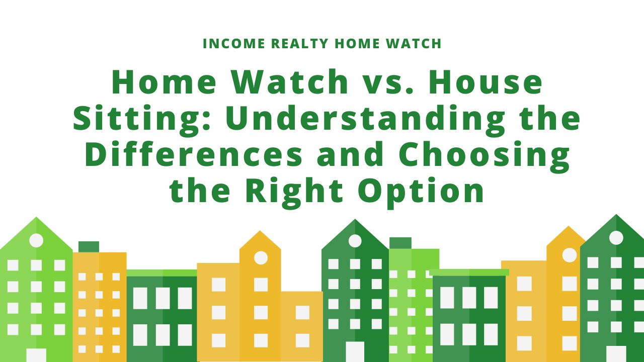 Home Watch vs. House Sitting: Understanding the Differences and ...